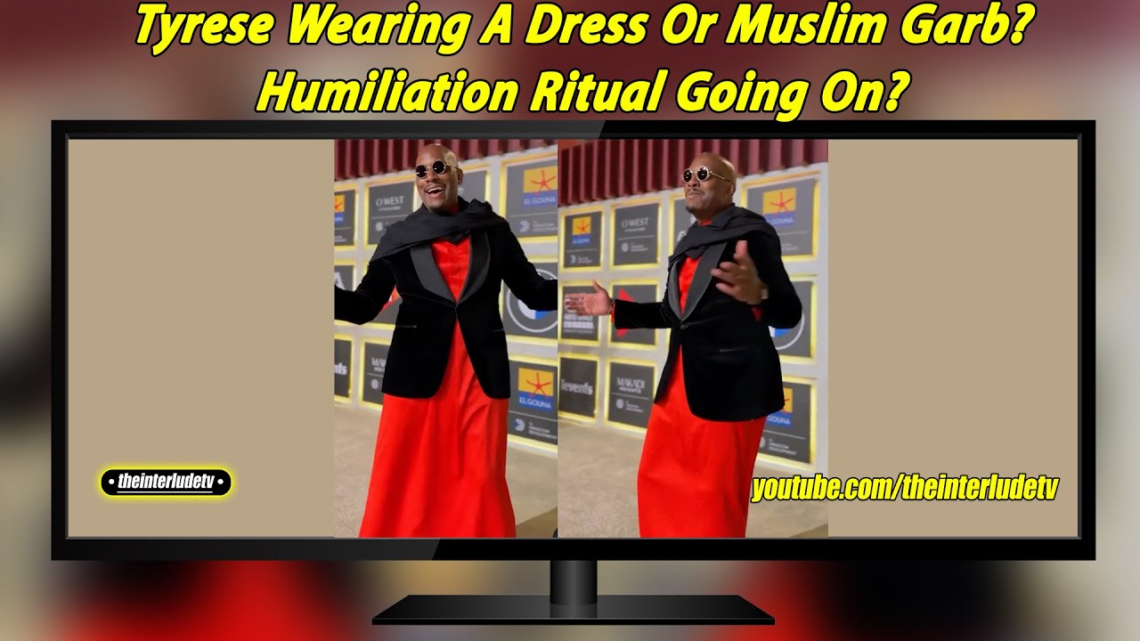 Tyrese Wearing A Dress Or Muslim Garb? Humiliation Ritual Going On ...