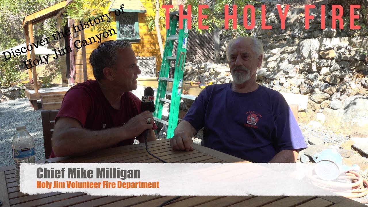 Holy Jim Canyon with Fire Chief Mike Milligan; California Burning 2018 ...