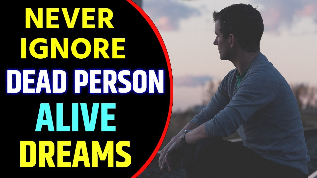 Dead Person Alive Dream Meaning | Dreaming of Dead Person Alive | Dead ...