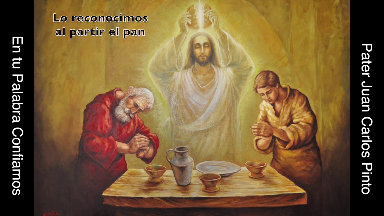 Le conocimos al partir el pan. Lucas 24, 13-35 - YouTube