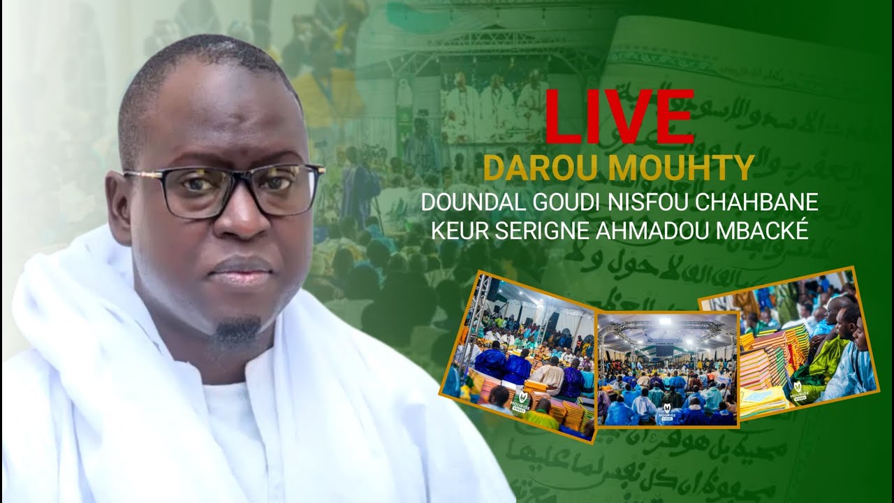 🔴LIVE : Darou Mouhty – Dooundal Goudi Nisfou Chahbane Keur Serigne ...