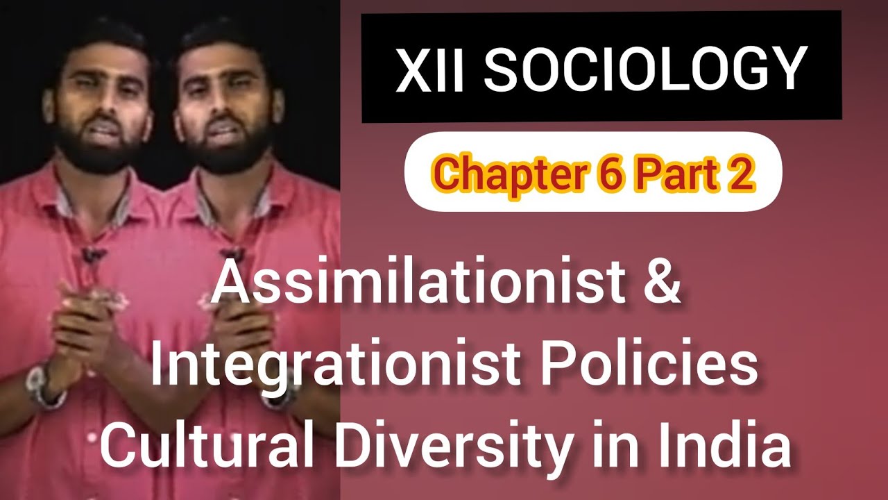 Plus Two Sociology l Chapter 6 Part 2 l Assimilationist ...