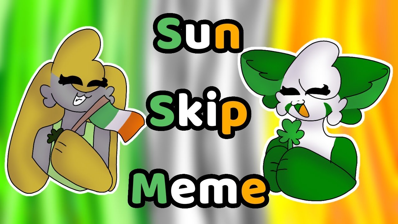Sun Skip Meme | FlipaClip | HAPPY ST. PATRICK'S DAY! - YouTube
