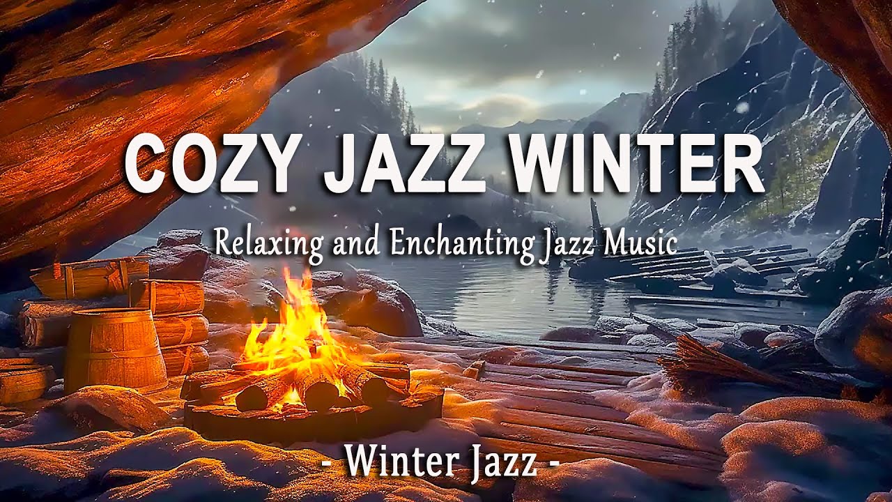 Winter Jazz Chill ️Relaxing and Enchanting Jazz Music to Embrace the ...