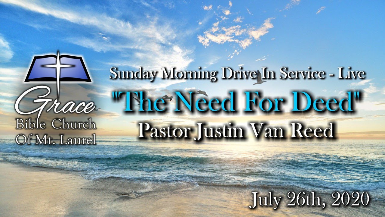 Grace Bible Church -Morning Drive In Service Live -July 26th 2020 “The ...
