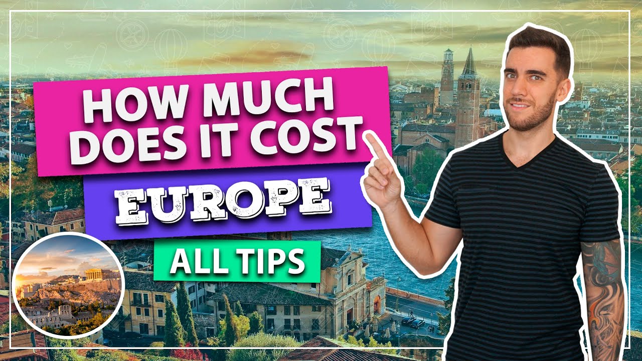 ☑️ How much does it cost to travel to EUROPE? All costs and how to save ...