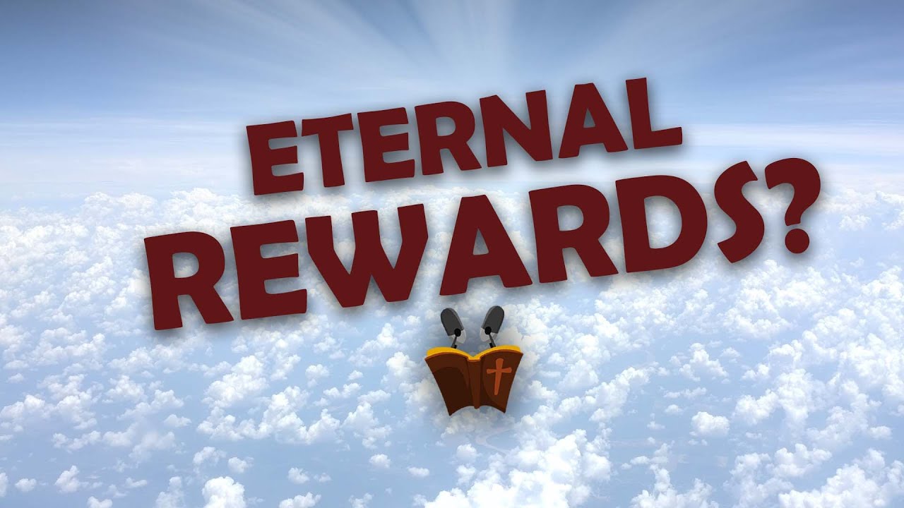 Eternal Rewards? - YouTube