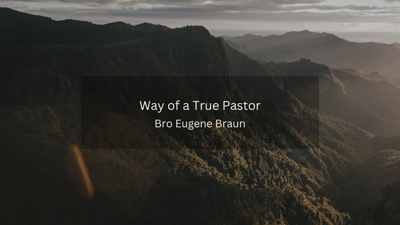 Way of a True Pastor - Bro. Eugene Braun - YouTube