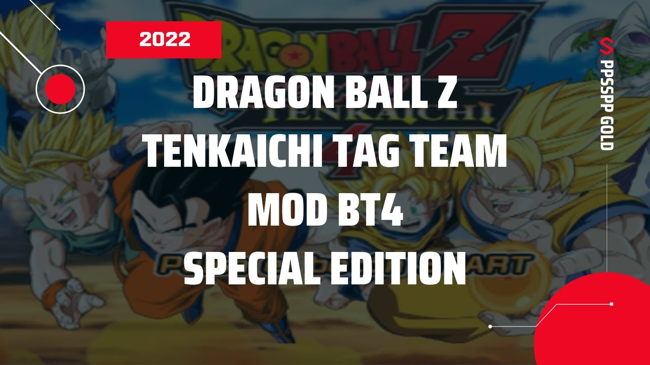 DOWNLOAD Dragon Ball Z Tenkaichi Tag Team Mod BT4 2022 - SPECIAL ...