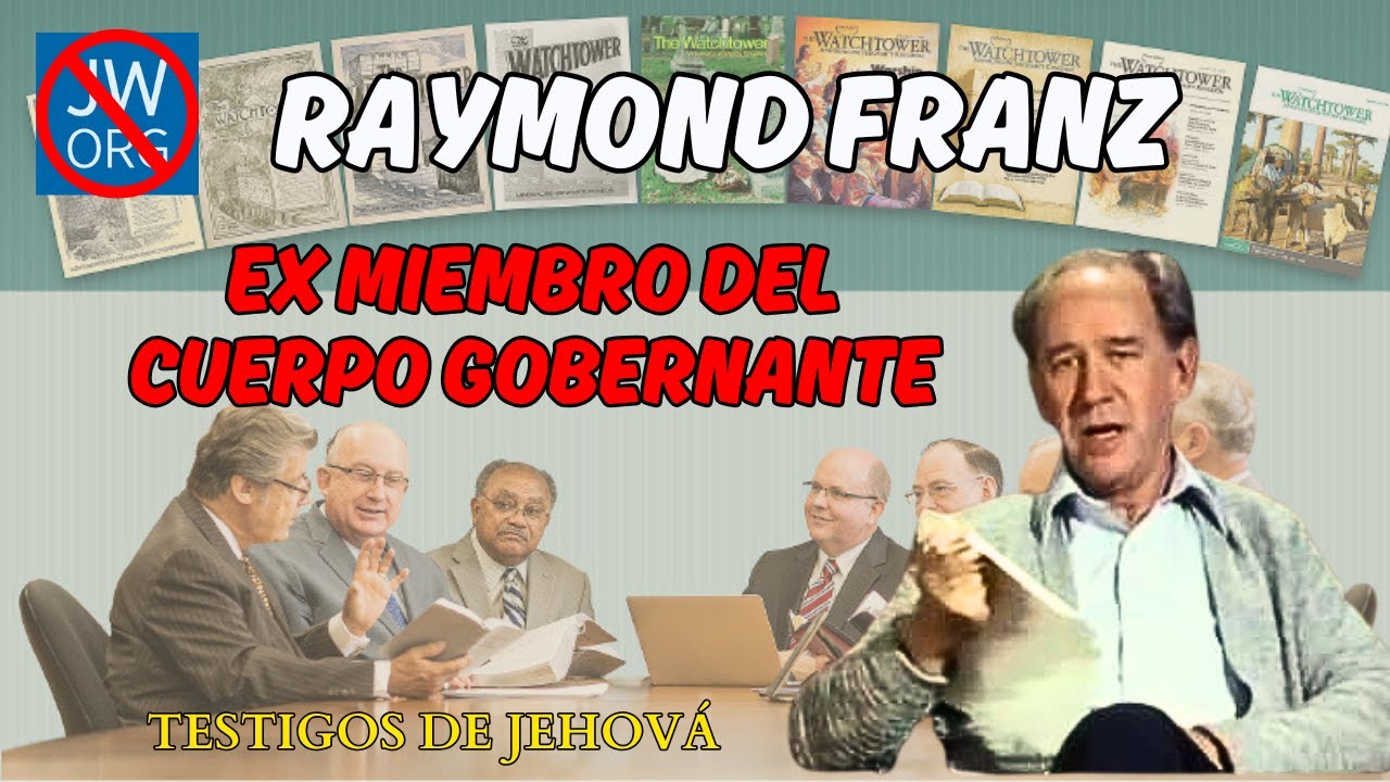 RAYMOND FRANZ, Ex Miembro del CUERPO GOBERNANTE de los Testigos de ...