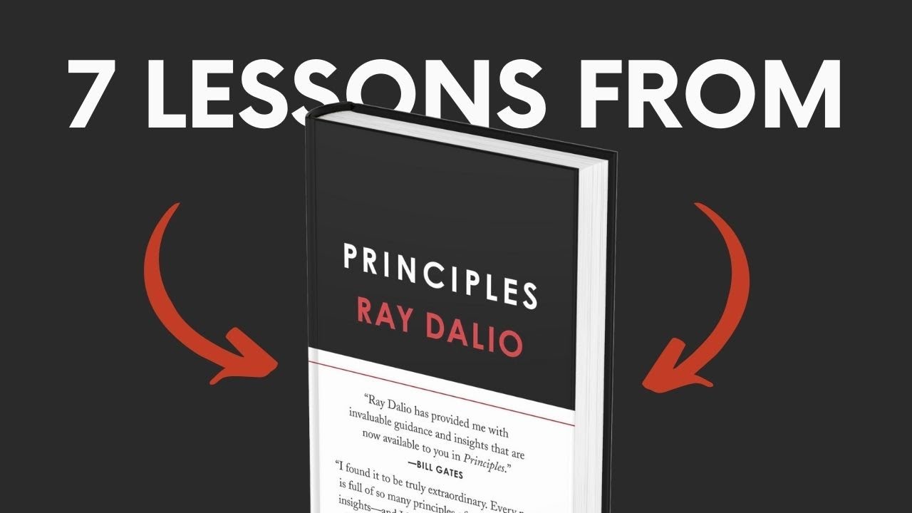 PRINCIPLES (by Ray Dalio) Top 7 Lessons | Book Summary - YouTube