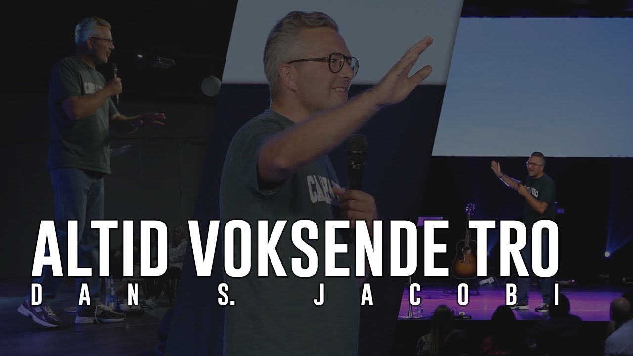 10.09.2023 Dan S. Jacobi - Altid voksende tro #1 - Altid voksende tro ...