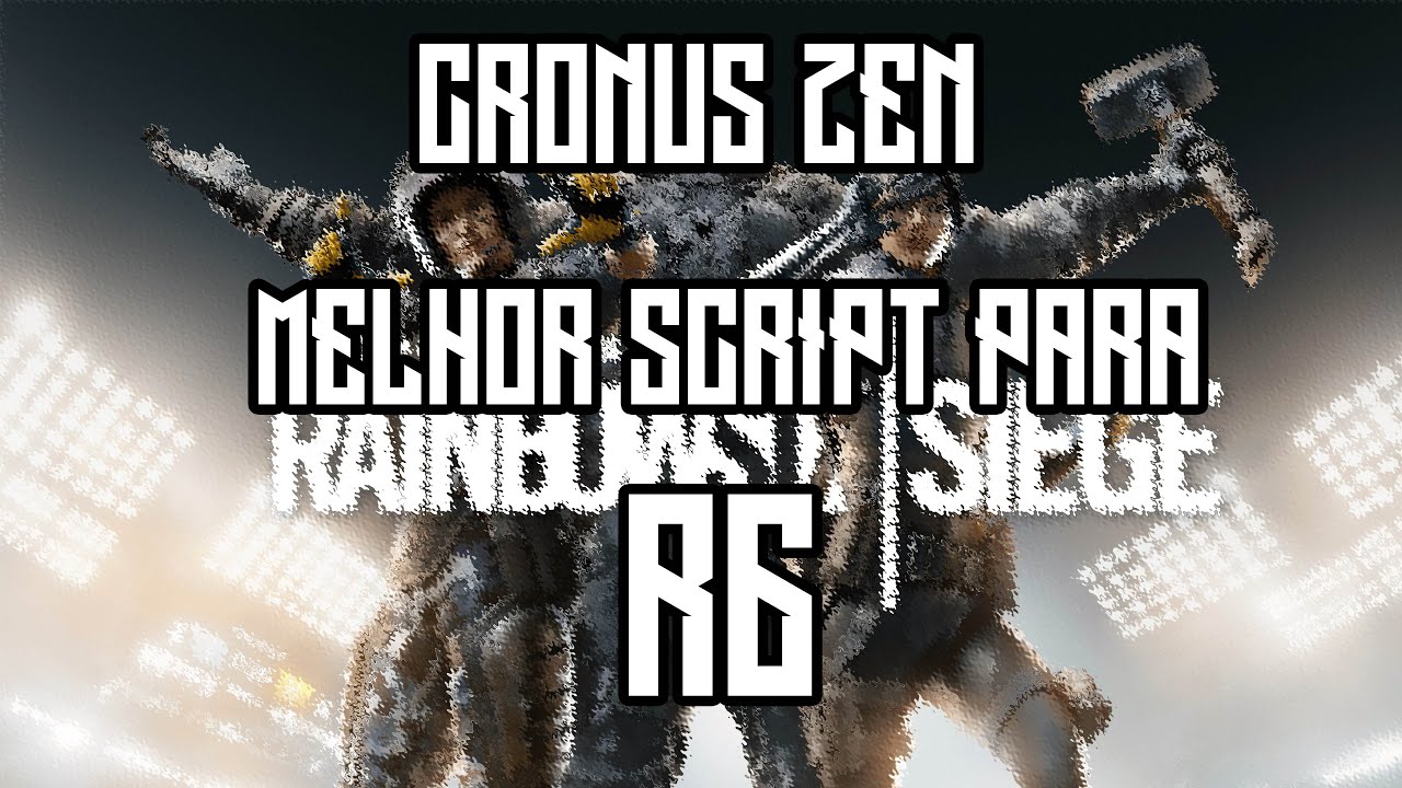 CRONUS ZEN - MELHOR SCRIPT PARA RAINBOW SIX SIEGE - YouTube