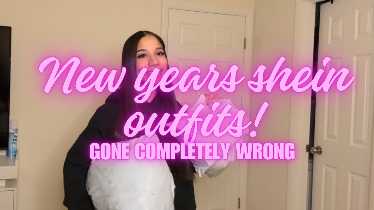 New years shein outfits!!! ** gone completely wrong - YouTube