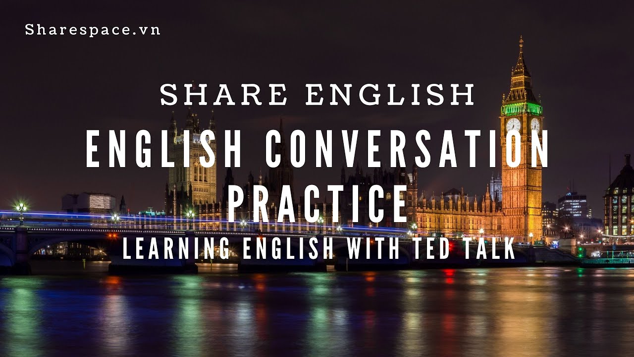 [Share English] - Learning english with ted talk - Học tiếng anh với ...