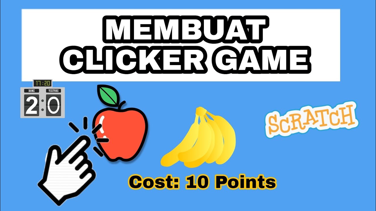 CARA MEMBUAT CLICKER GAME SCRATCH | GAME KLIK DI SCRATCH - YouTube