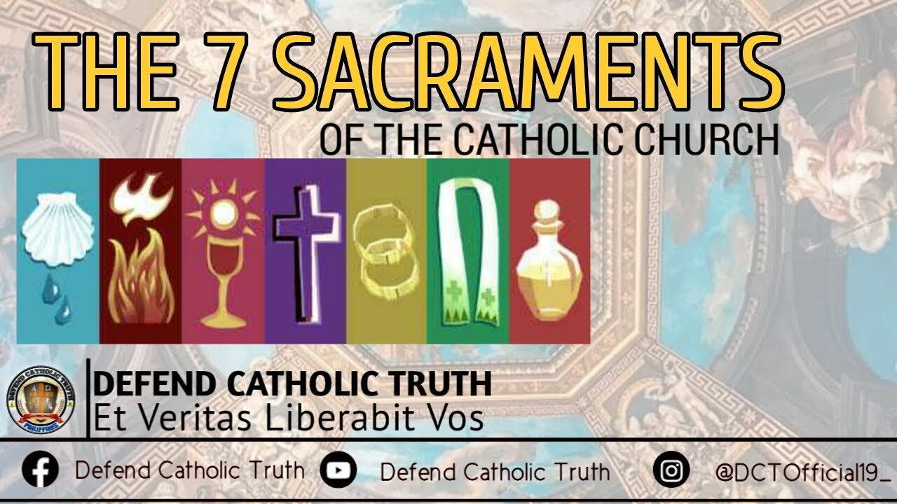 THE 7 SACRAMENTS OF THE CATHOLIC CHURCH - YouTube