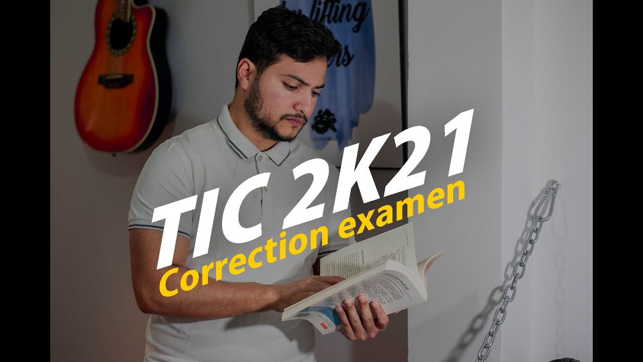 BAC Info 🔥 2021 🔥 TIC Correction Examen 👨‍💻👨 - YouTube