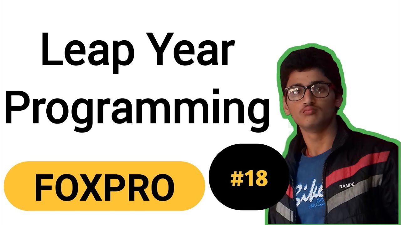 Leap Year Program In Foxpro Leap Year Programming Foxpro Tutorial