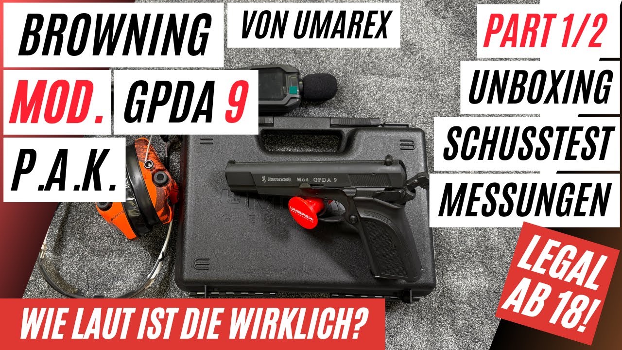 UMAREX BROWNING GPDA 9 P.A.K. | WIE LAUT IST DIE WIRKLICH? UNBOXING ...