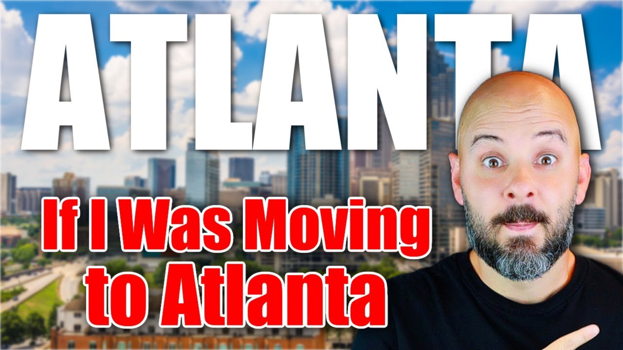 If I Was Moving to Atlanta, Here's Where I Would Move - YouTube