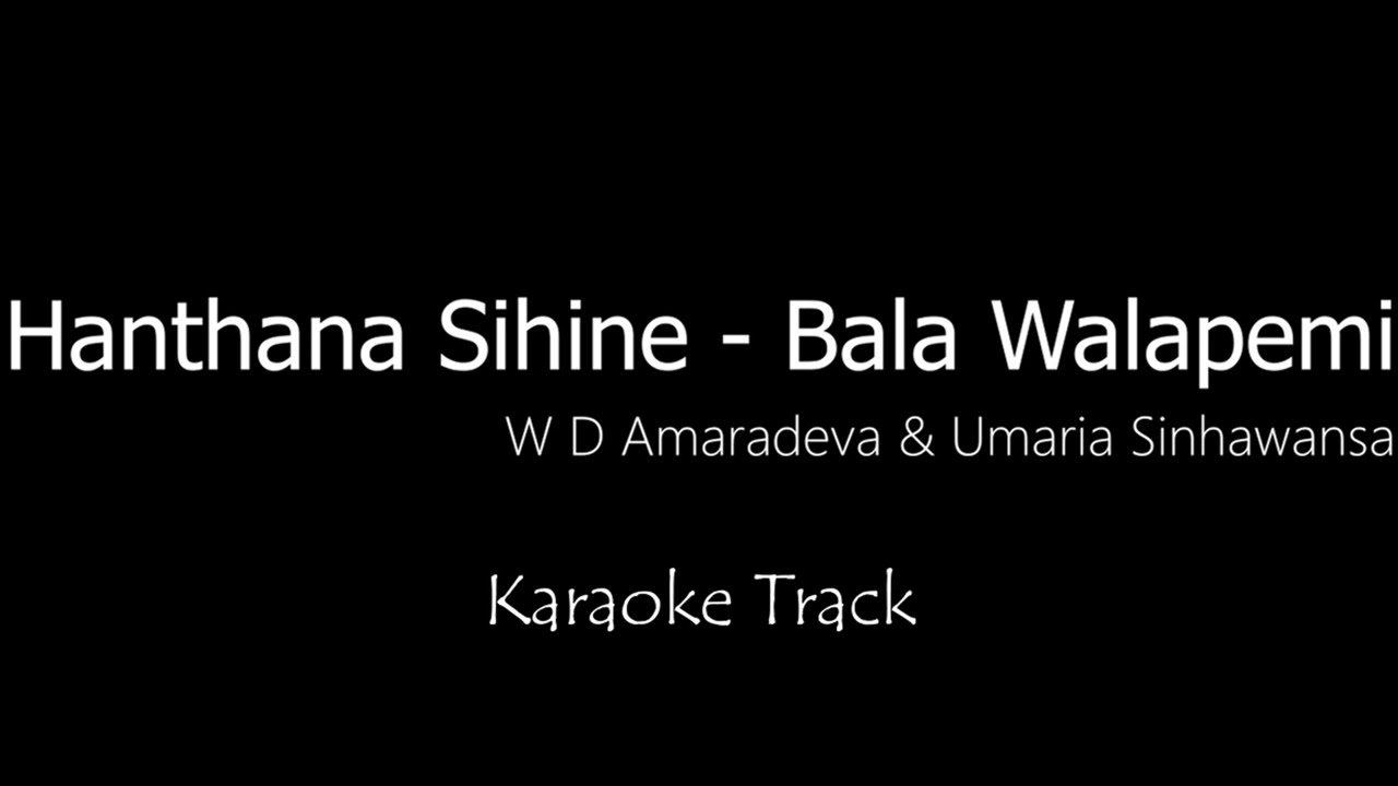 Hanthana Sihine - Bala Walapemi [Without Voice] | Sinhala Karaoke Songs ...