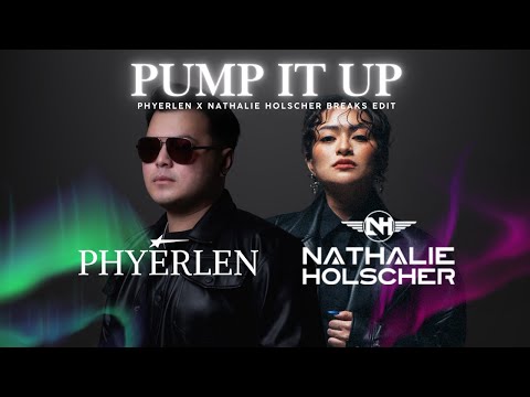 PUMP IT UP (PHYERLEN x NATHALIE HOLSCHER BREAKS EDIT)