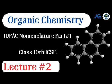 Organic Chemistry IUPAC Nomenclature Part#1 Lecture- 02 | ICSE Class ...