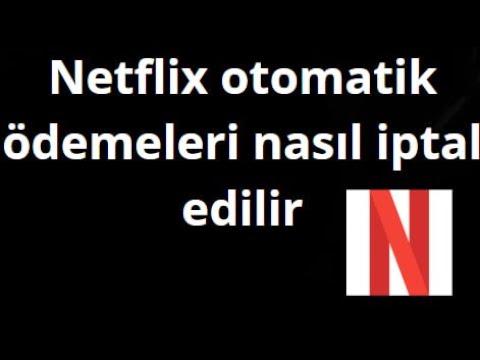 Netflix otomatik ödemeleri nasıl iptal edilir? Ücretli abonluğu sonlandırma rehberi