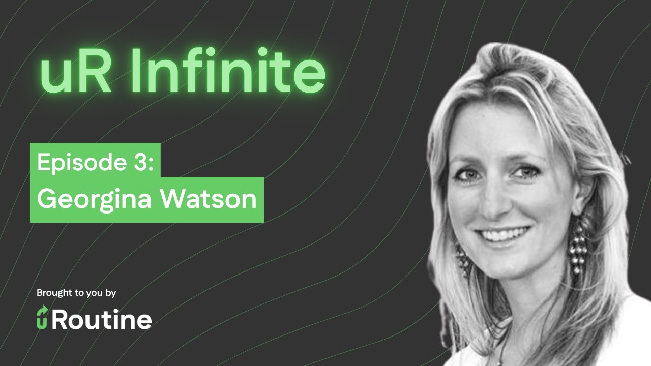 uR Infinite by uRoutine - Podcast Episode 3 with Georgina Watson - YouTube