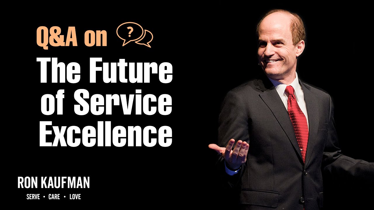 Questions & Answers with Ron Kaufman on The Future of Service ...