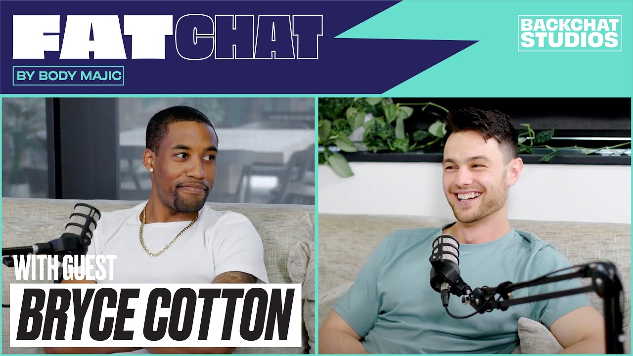 Bryce Cotton Interview | FatChat by Body Majic | BackChat Studios - YouTube
