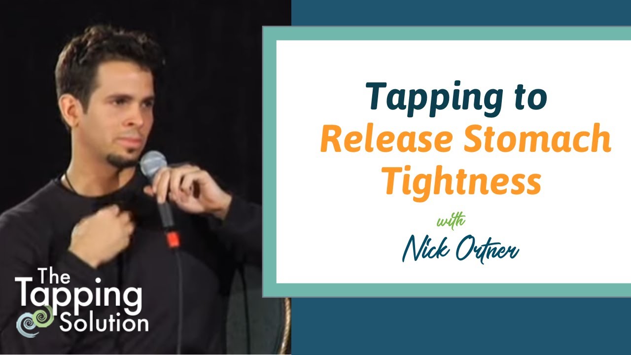 Nick Ortner Taps with Natasha to Release Stomach Tightness - Part 2 - The Tapping Solution - YouTube