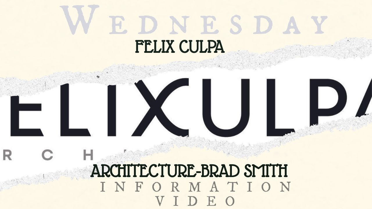 Wednesday Information Video: Brad Smith of Felix Culpa Architecture ...