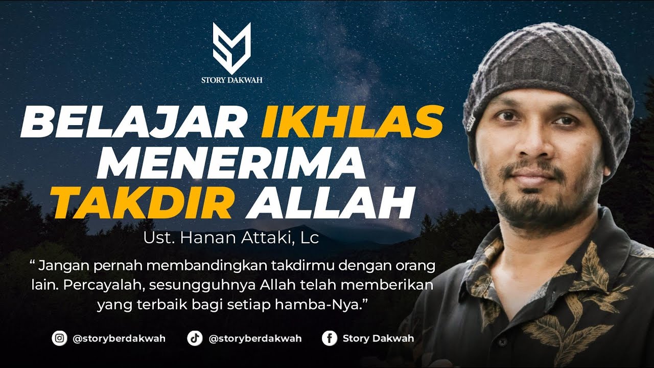 Belajar Ikhlas Menerima Takdir Allah - Ust. Hanan Attaki, Lc - YouTube