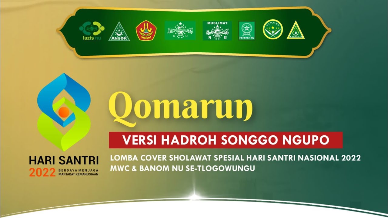 QOMARUN - HADROH SONGGO NGUPO (LOMBA HSN 2022 MWC & BANOM NU TLOGOWUNGU ...