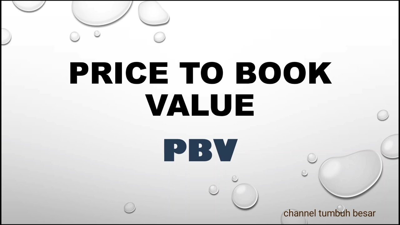 PBV Saham / Price to Book Value: Memahami & Cari PBV secara cepat ...