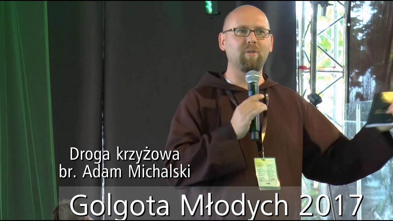 Gm 2017 - Droga krzyżowa - br. Adam Michalski - YouTube