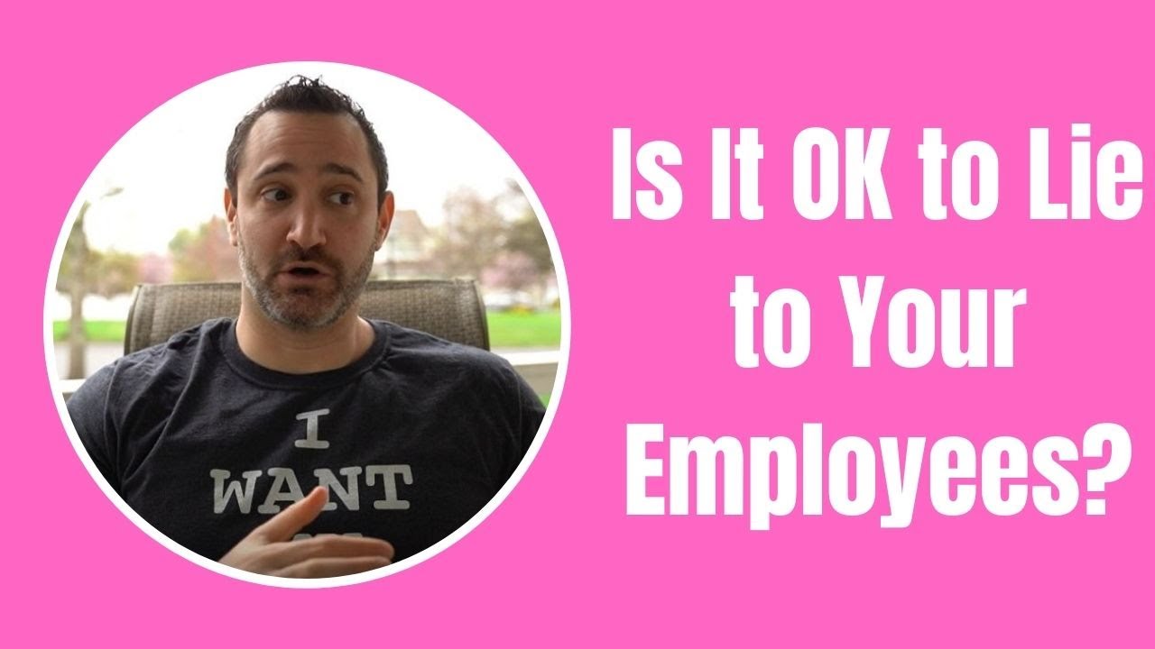 Is it OK to Lie to your Employees? - YouTube