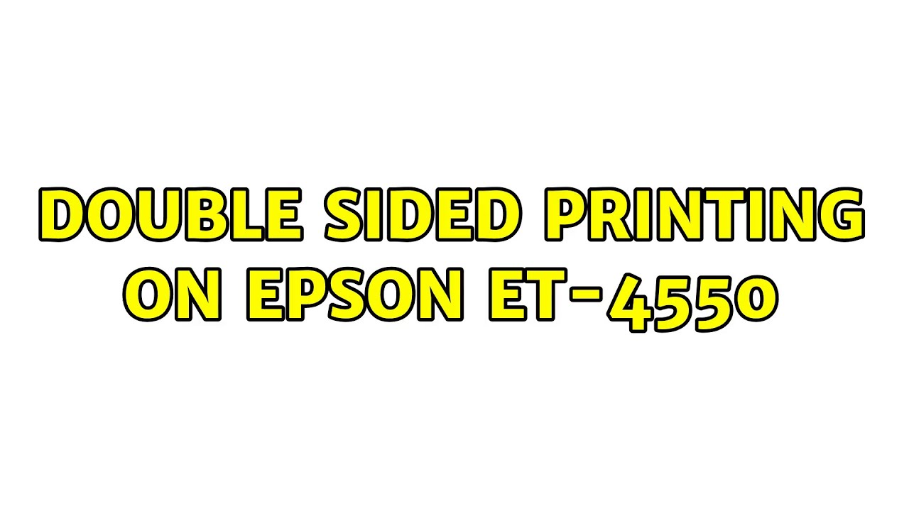 Double Sided Printing On Epson ET 4550 YouTube double-sided-printing-on-epson-et-4550-youtube