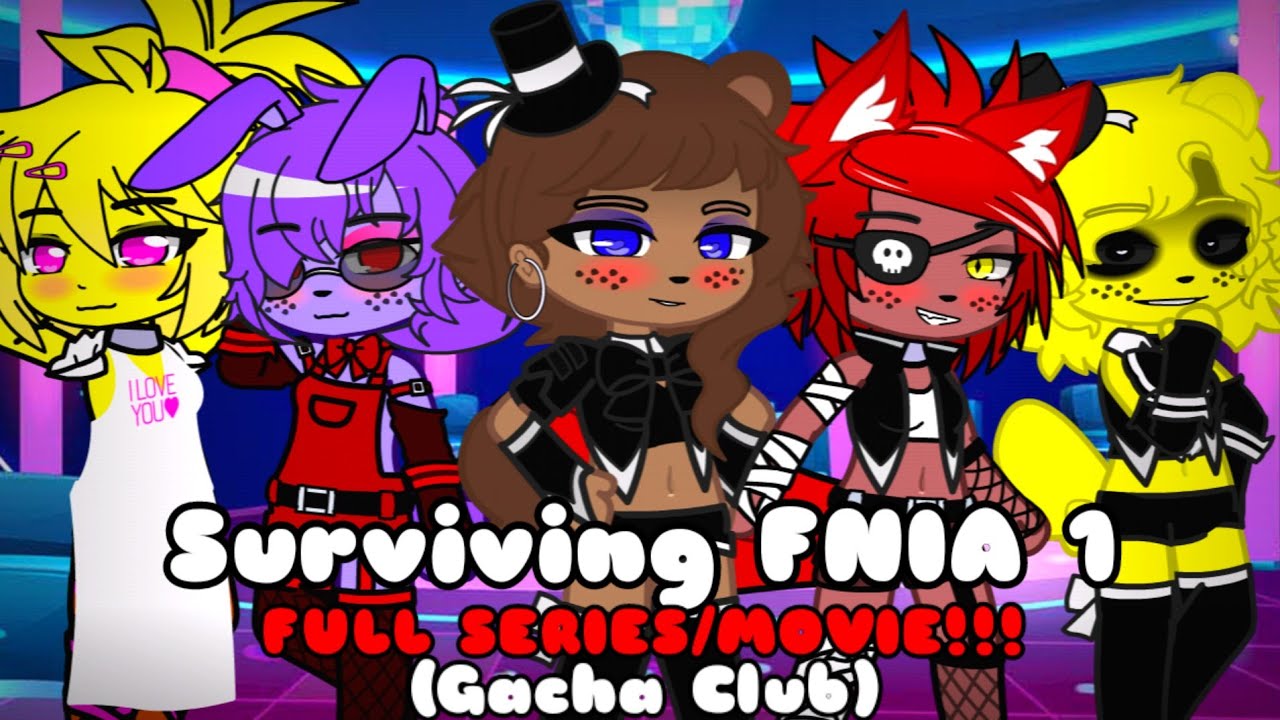 Surviving FNIA: The Complete Movie/Series (Gacha Club) - YouTube