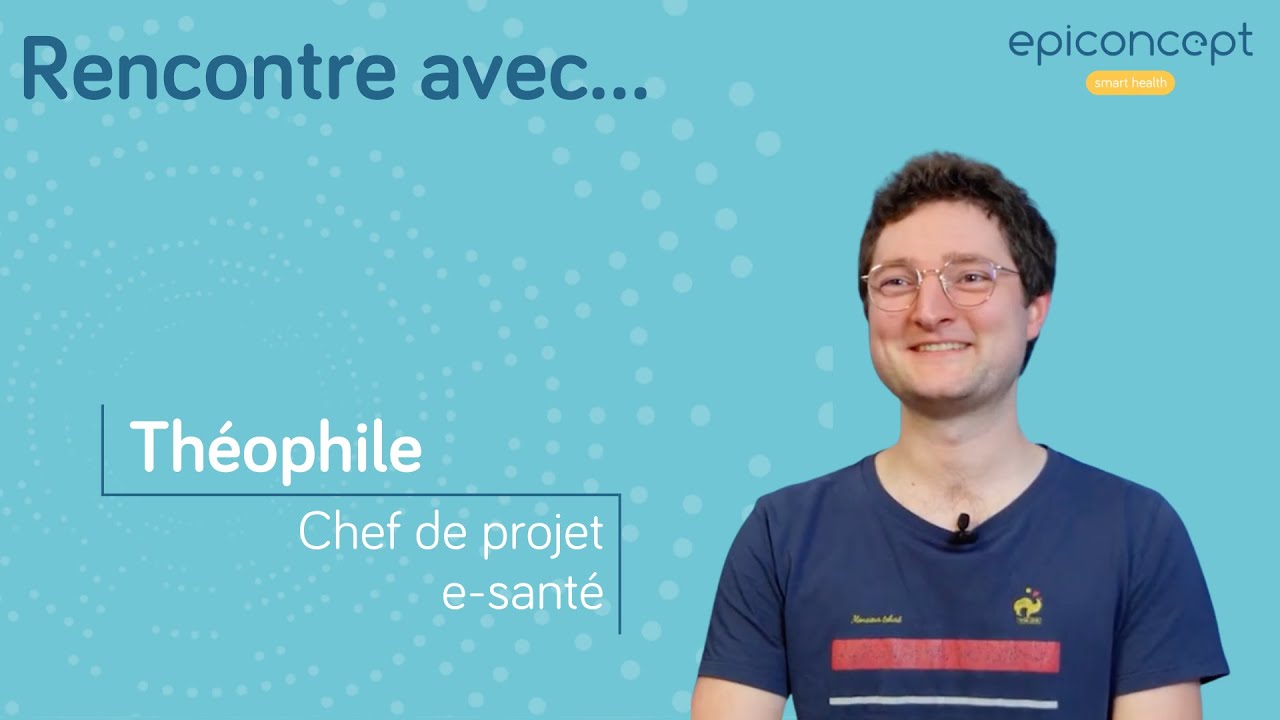 Rencontre avec 1 collaborateur Epiconcept, Theophile Chef projet e ...