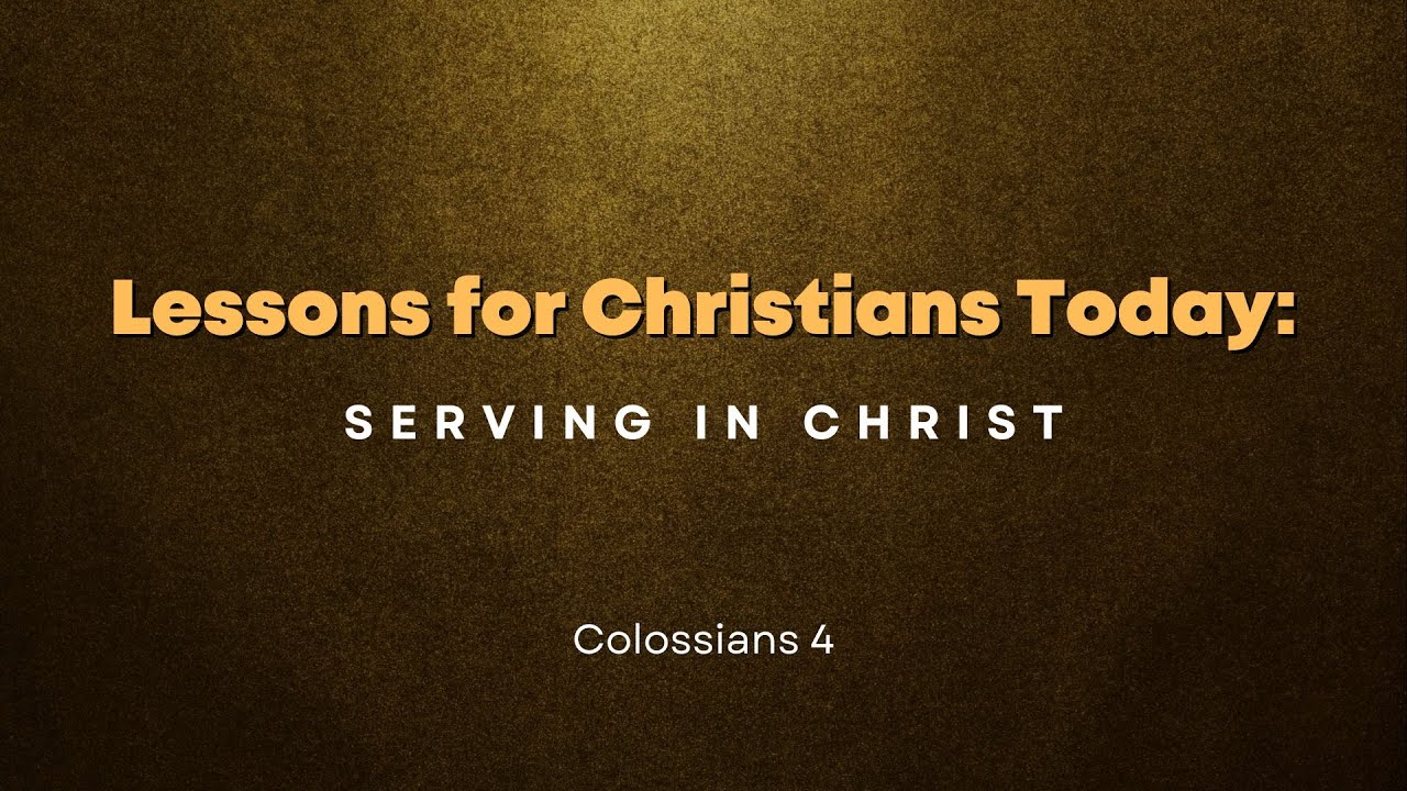 Lessons for Christians Today: Serving in Christ - YouTube