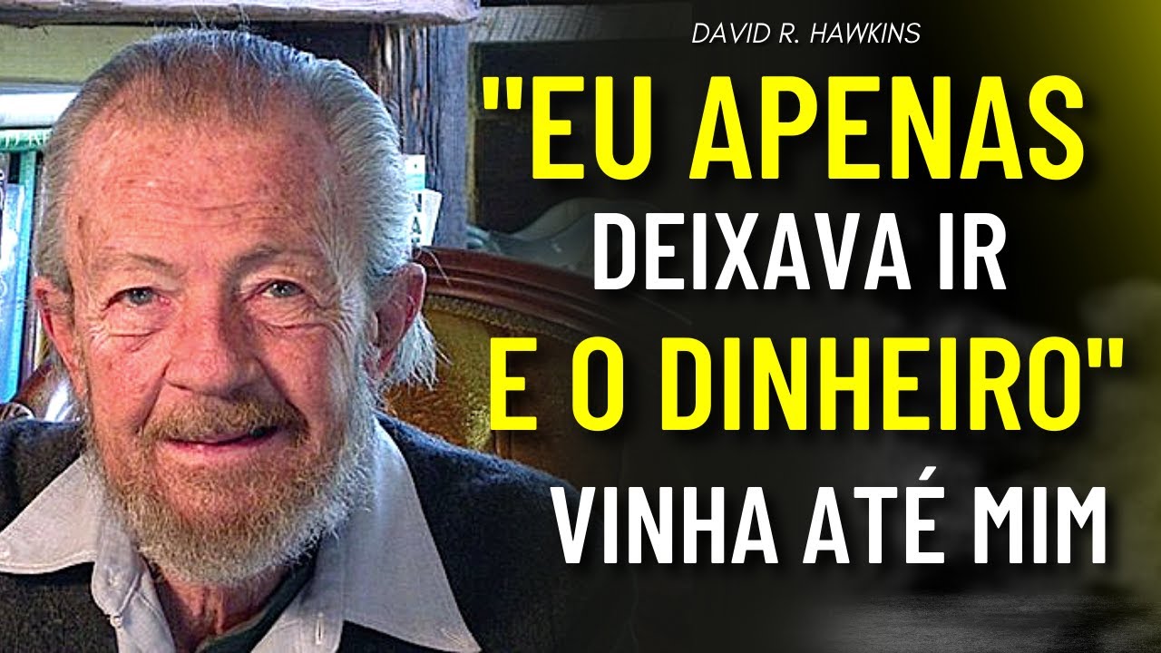 NINGUÉM TE ENSINA ISSO | David Hawkins | Deixar Ir| Lei da Atração ...