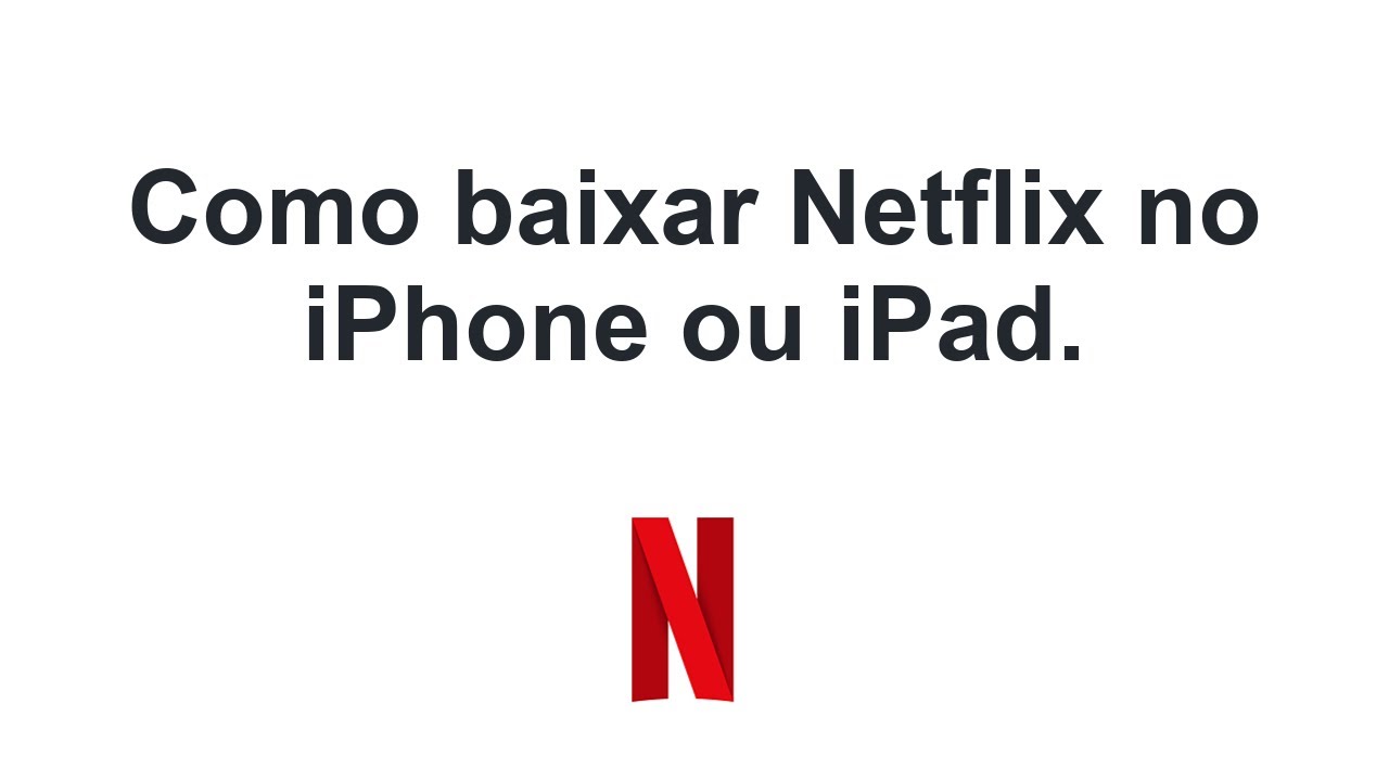 Como baixar Netflix no iPhone ou iPad - YouTube