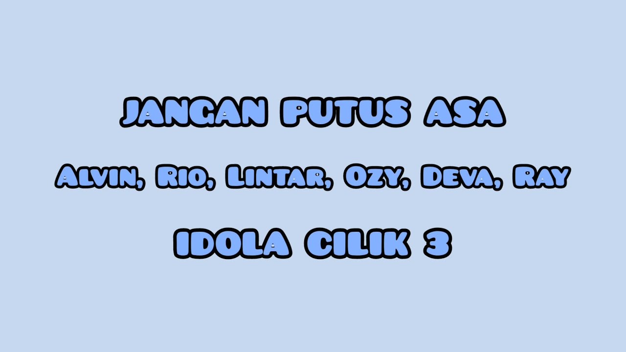 Jangan Putus Asa - Alvin, Rio, Lintar, Ozy, Deva, Ray Idola Cilik 3 | Lyrics Video by Alfynd ...
