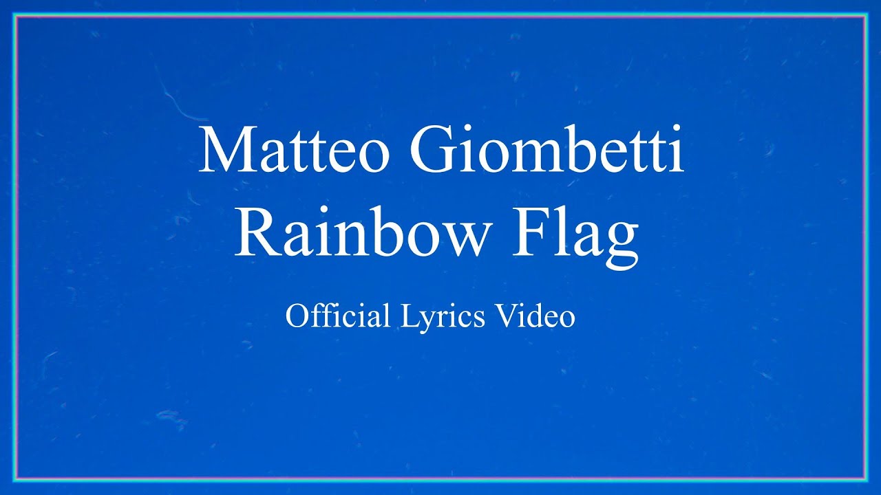 Matteo Giombetti - Rainbow Flag (Official Lyrics Video) - YouTube