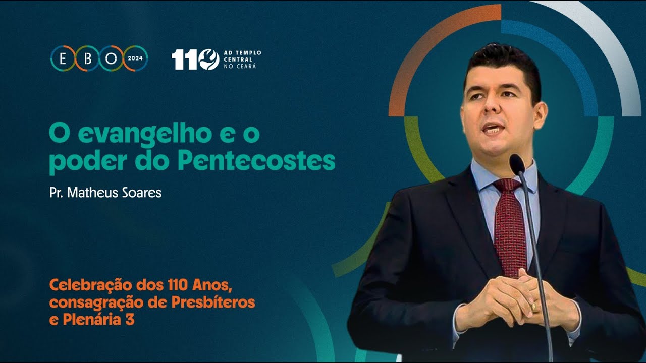 AD Templo Central | EBO 2024 | Pr. Matheus Soares - O Evangelho e o ...