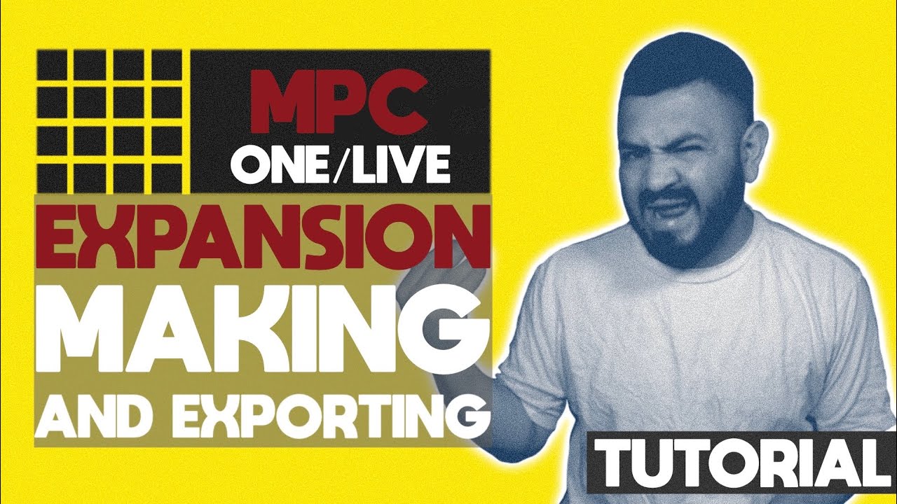 TUTORIAL | HOW TO CREATE AN EXPANSION FOR MPC ONE / MPC LIVE AND HOW TO ...