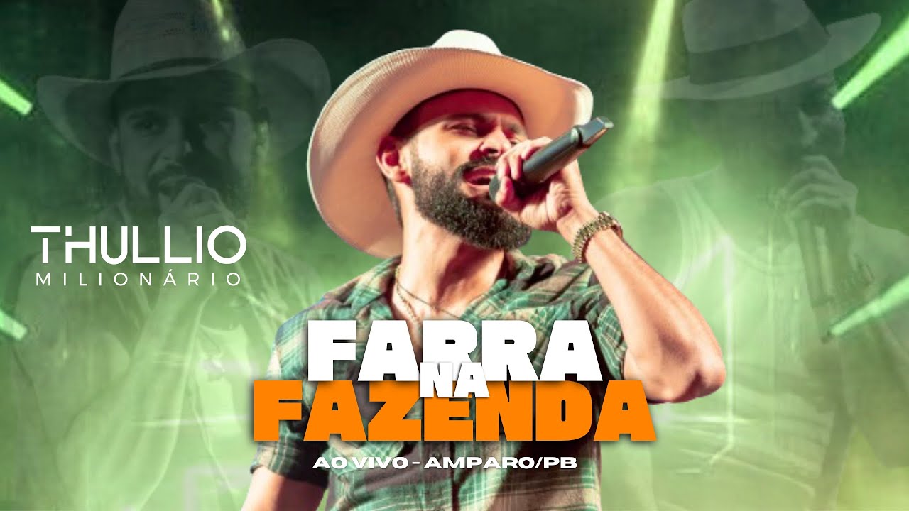 FARRA NA FAZENDA - Thullio Milionário (AO VIVO EM AMPARO/PB) - YouTube
